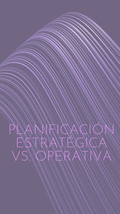 Diferencias entre planes estratégicos y operativos